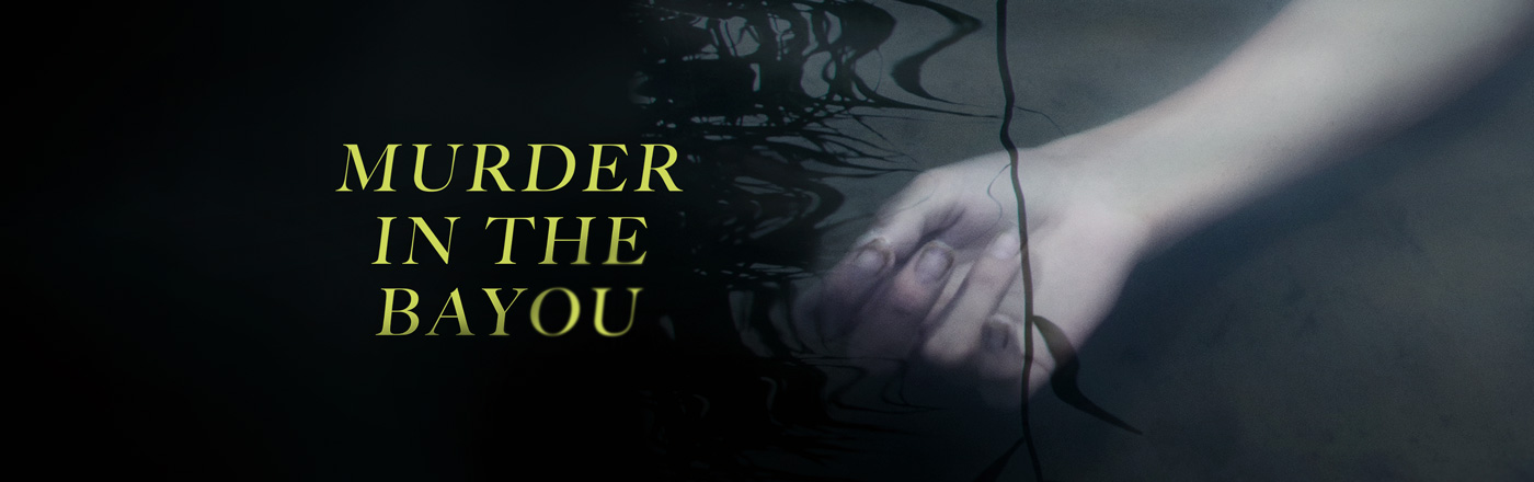 About Murder In The Bayou On Paramount Plus